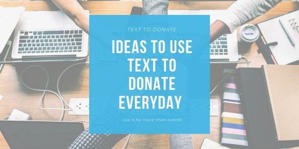 Text to Donate Ideas for Year Round Fundraising